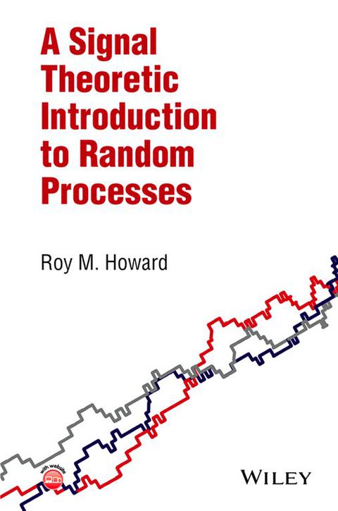 Signal Theoretic Introduction to Random Processes – Van Schaik