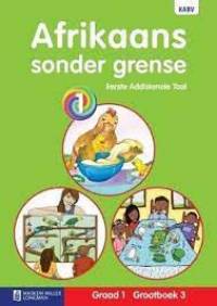 AFRIKAANS SONDER GRENSE EERSTE ADDISIONELE TAAL GR 1 (GROOTBOEK 3) | Van Schaik